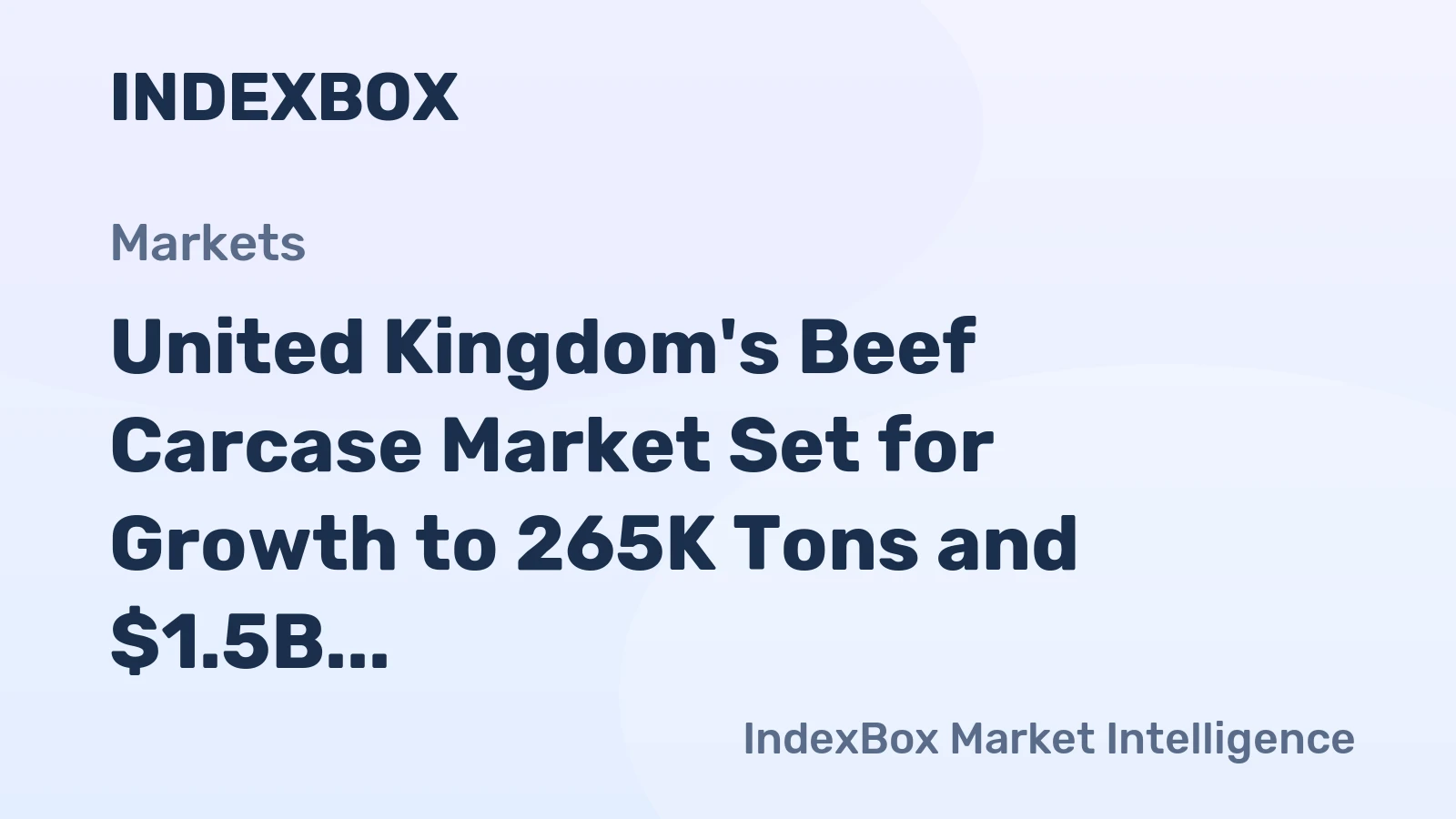 United Kingdom's Beef Carcase Market Set for Growth to 265K Tons and $1.5B Value