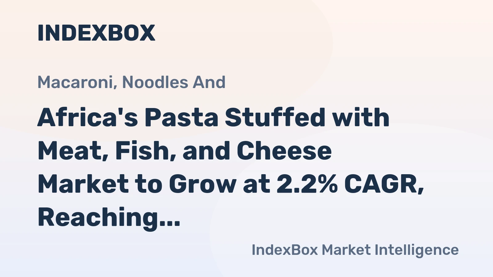 Africa's Pasta Stuffed with Meat, Fish, and Cheese Market to Grow at 2.2% CAGR, Reaching 1.5M Tons by 2035