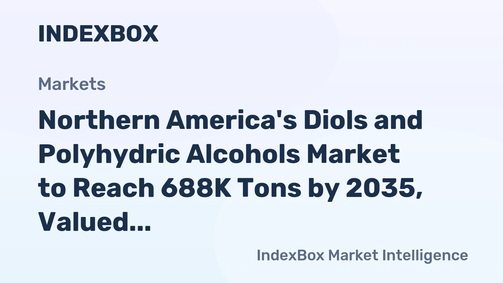 Northern America's Diols and Polyhydric Alcohols Market to Reach 688K Tons by 2035, Valued at $1.9B