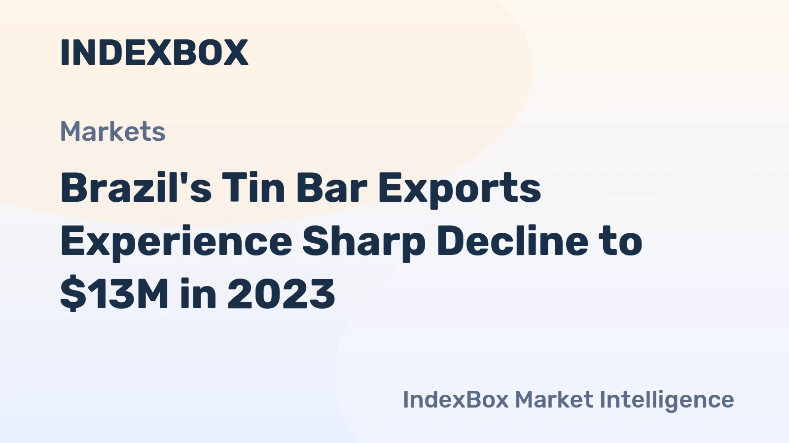 Brazil's Tin Bar Exports Experience Sharp Decline to $13M in 2023