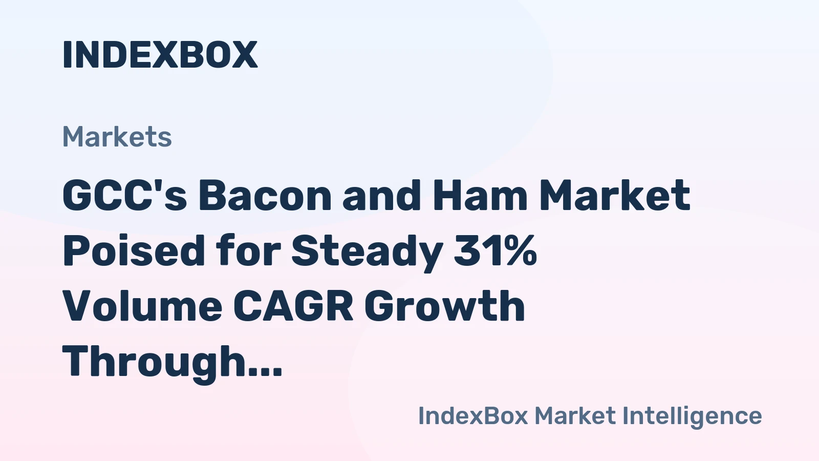 GCC's Bacon and Ham Market Poised for Steady 31% Volume CAGR Growth Through 2035