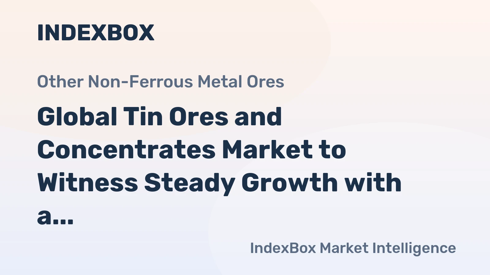 Global Tin Ores and Concentrates Market to Witness Steady Growth with a CAGR of +2.0% from 2024 to 2035