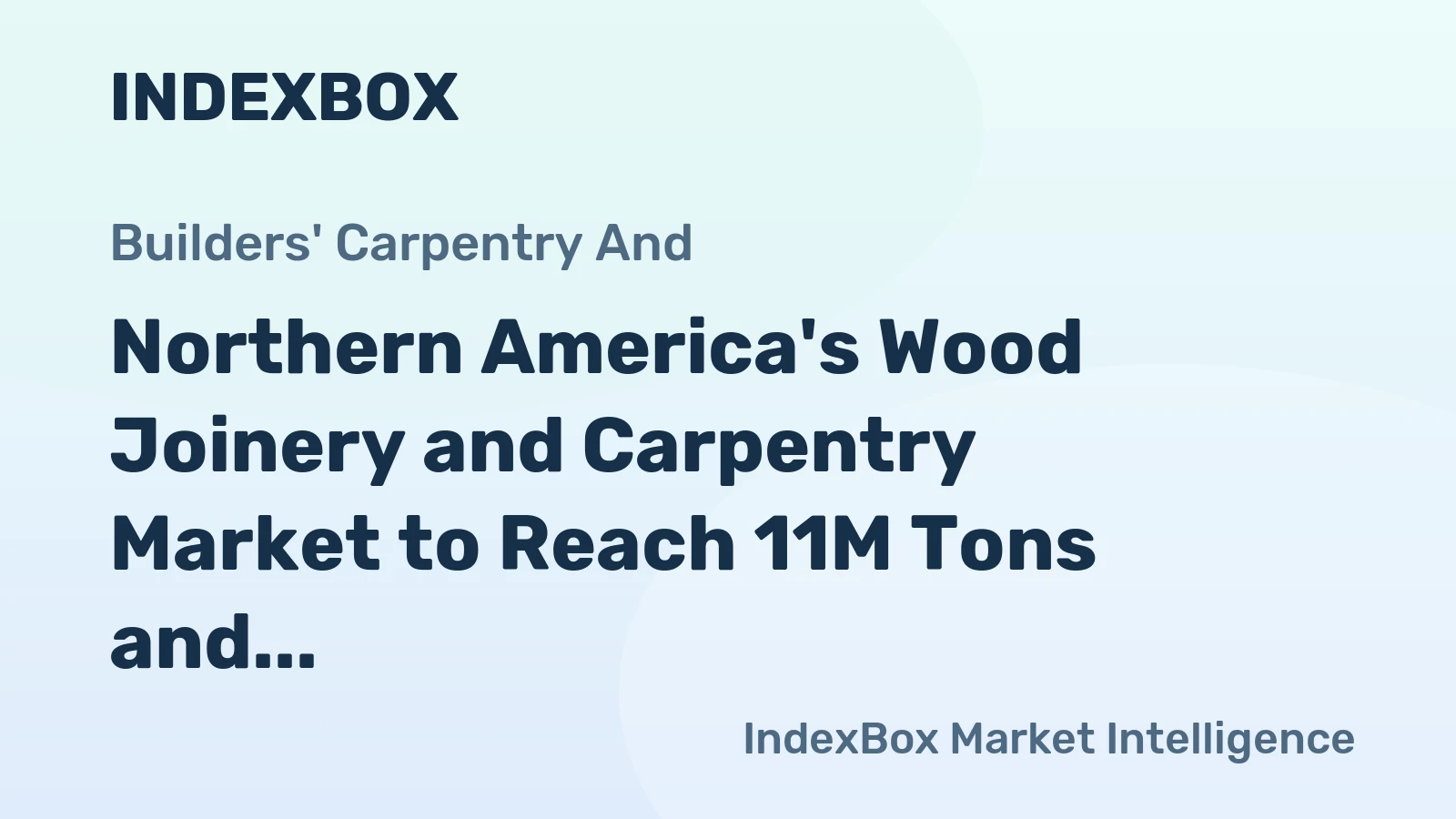 Northern America's Wood Joinery and Carpentry Market to Reach 11M Tons and $233.8B by 2035