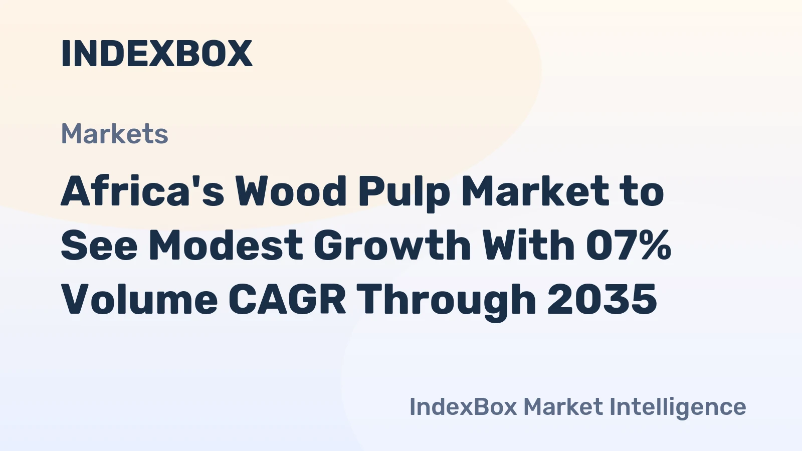 Africa's Wood Pulp Market to See Modest Growth With 07% Volume CAGR Through 2035
