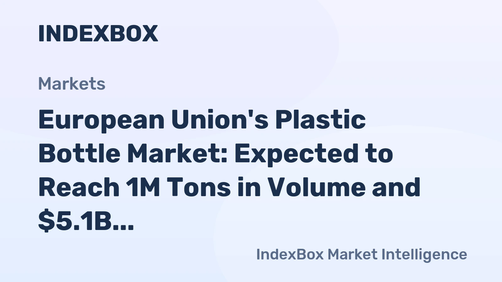 European Union's Plastic Bottle Market: Expected to Reach 1M Tons in Volume and $5.1B in Value by 2035