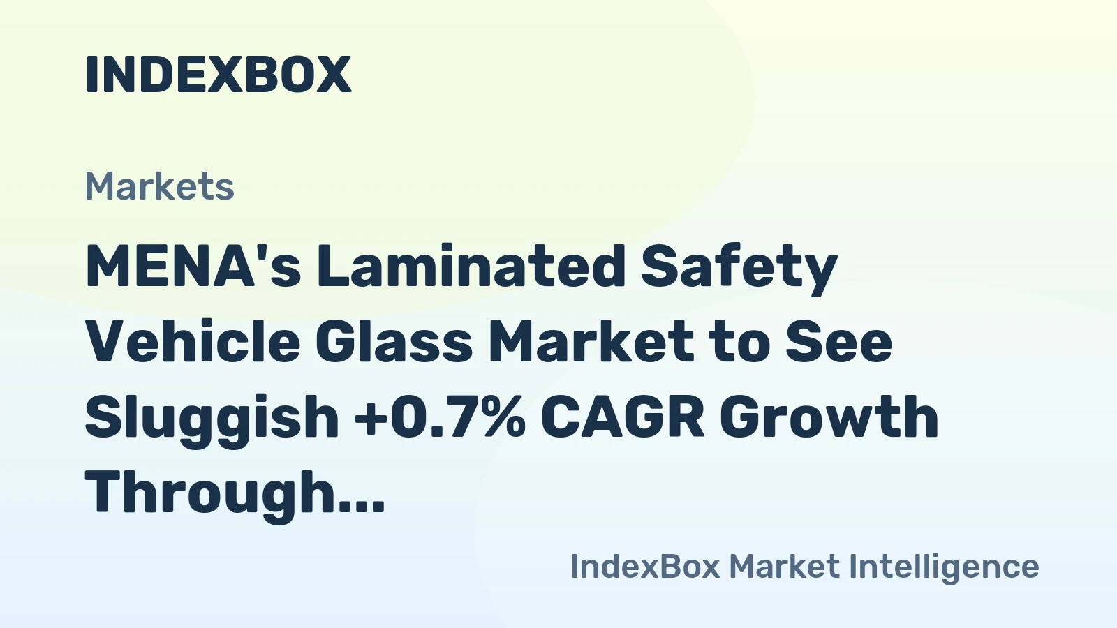 MENA's Laminated Safety Vehicle Glass Market to See Sluggish +0.7% CAGR Growth Through 2035