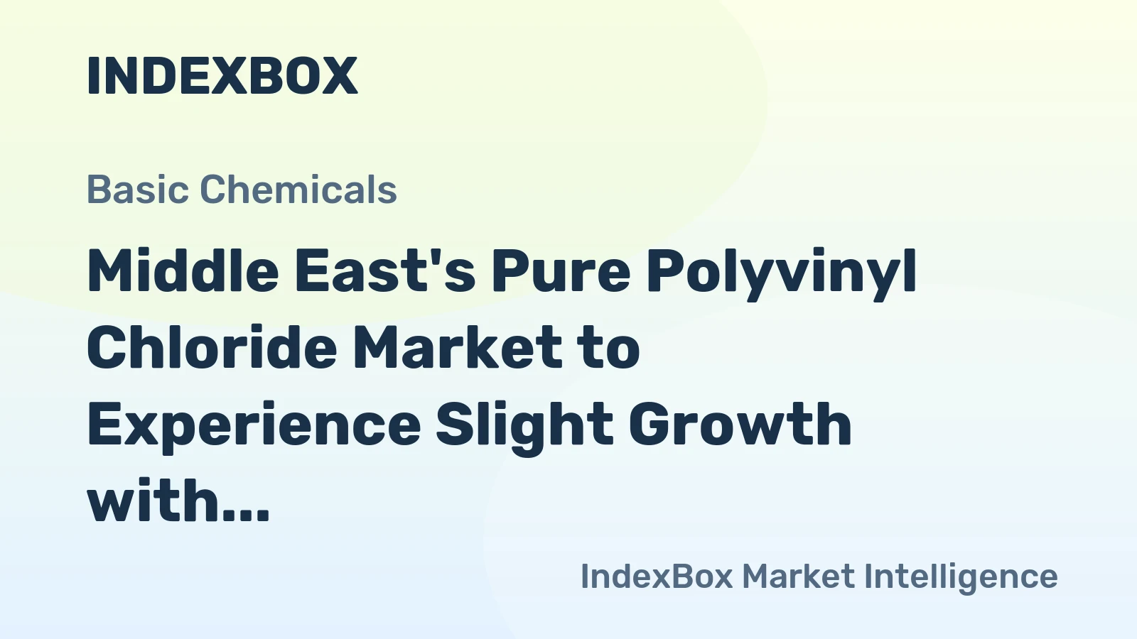 Middle East's Pure Polyvinyl Chloride Market to Experience Slight Growth with +0.6% CAGR Over Next Decade