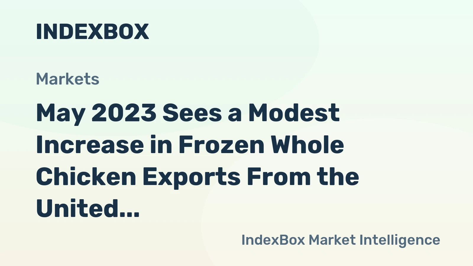 May 2023 Sees a Modest Increase in Frozen Whole Chicken Exports From the United States, Reaching $2.1M.