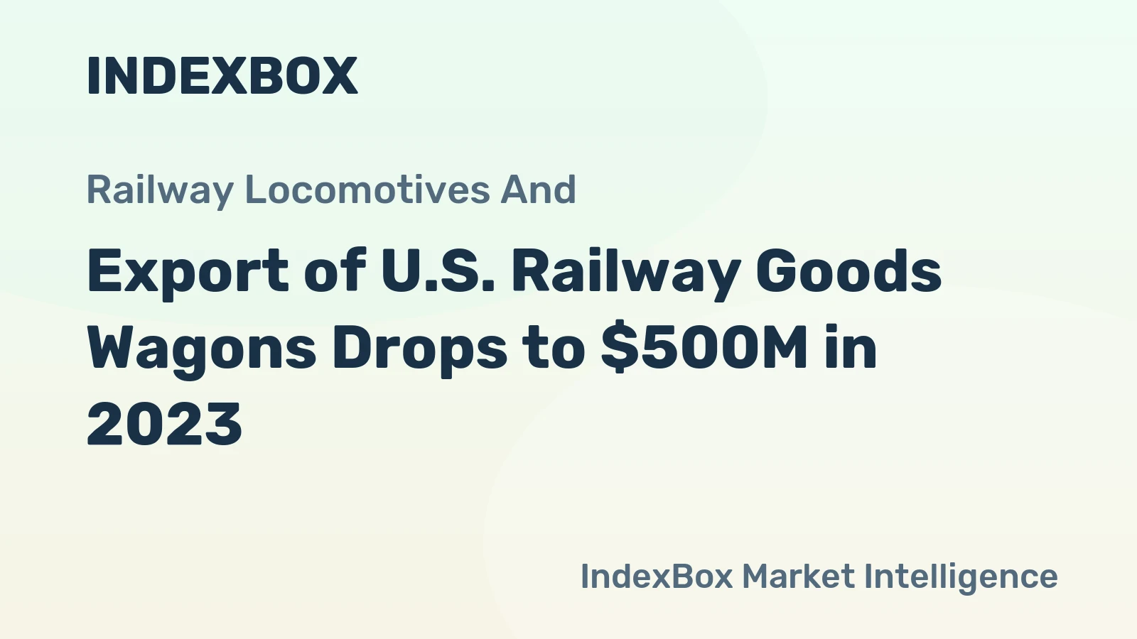 Export of U.S. Railway Goods Wagons Drops to $500M in 2023