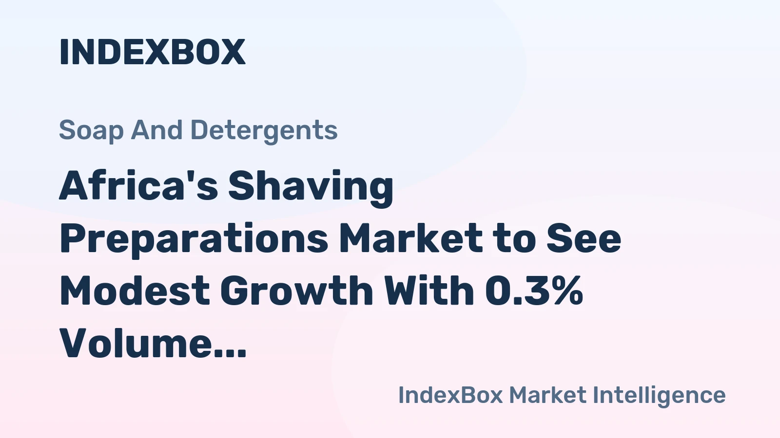 Africa's Shaving Preparations Market to See Modest Growth With 0.3% Volume CAGR Through 2035