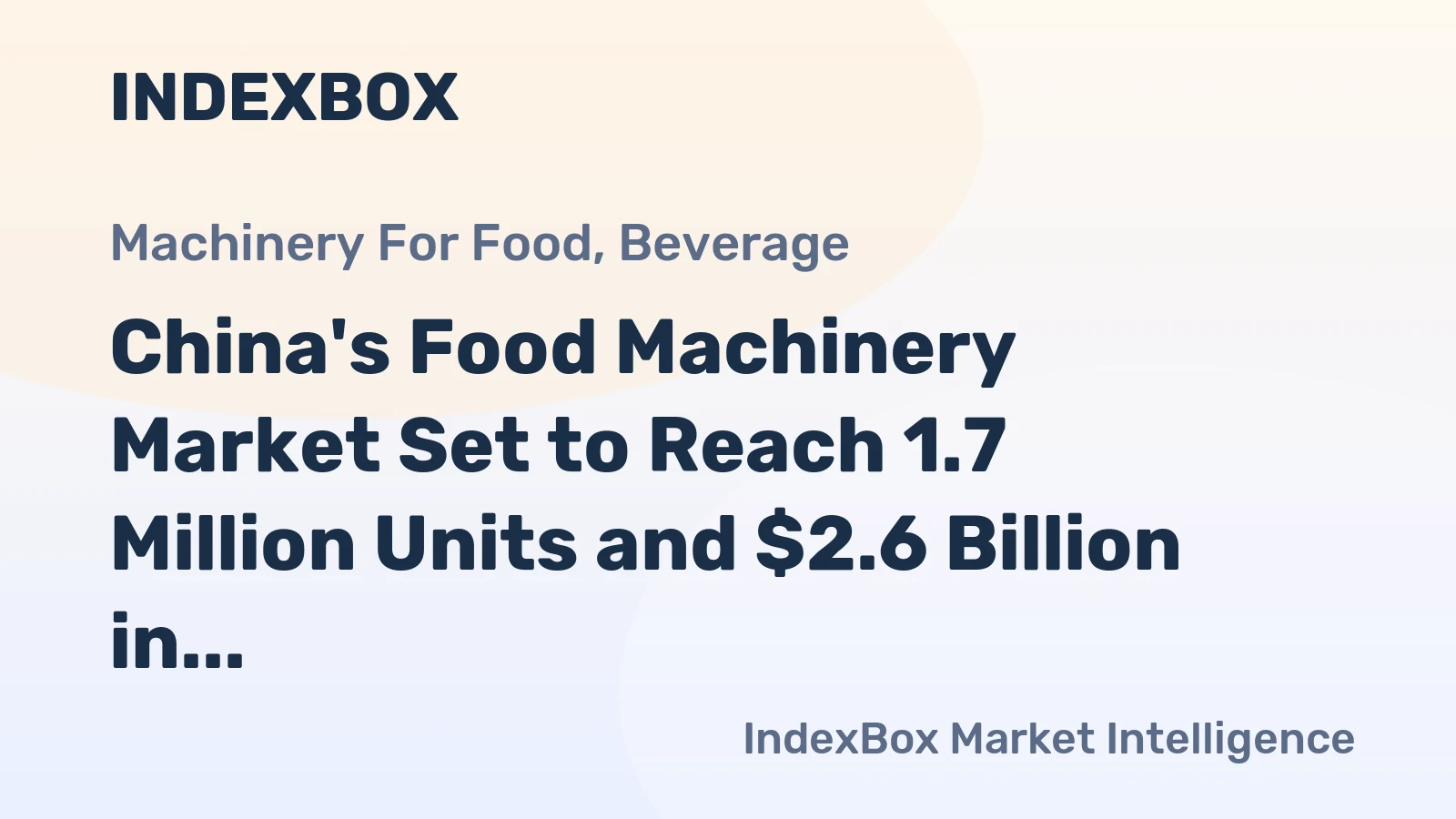 China's Food Machinery Market Set to Reach 1.7 Million Units and $2.6 Billion in Value