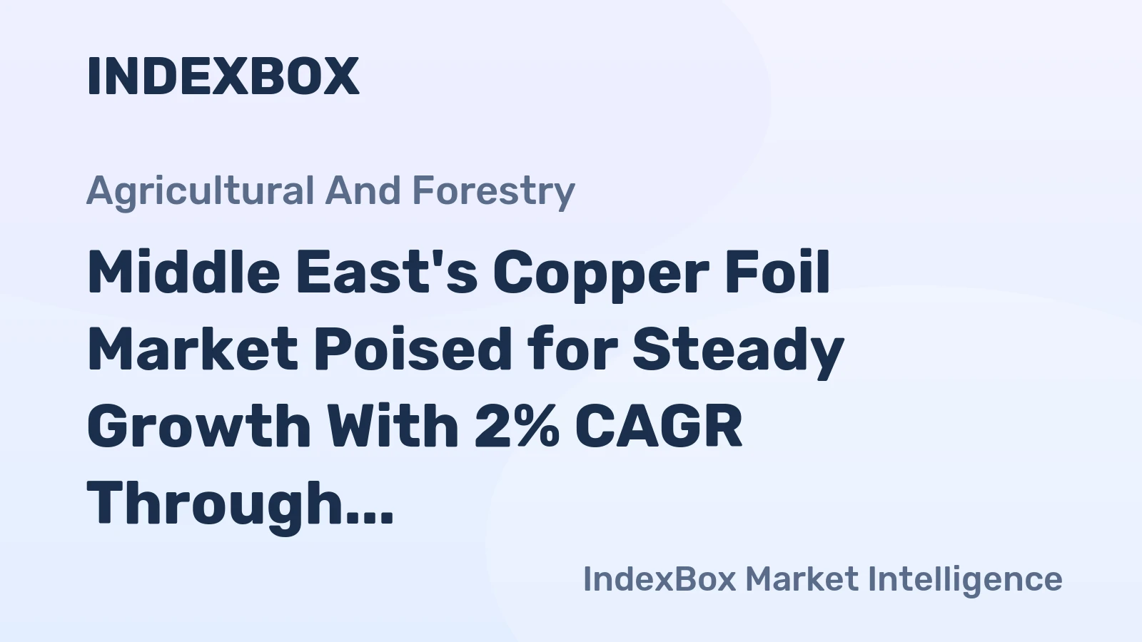 Middle East's Copper Foil Market Poised for Steady Growth With 2% CAGR Through 2035