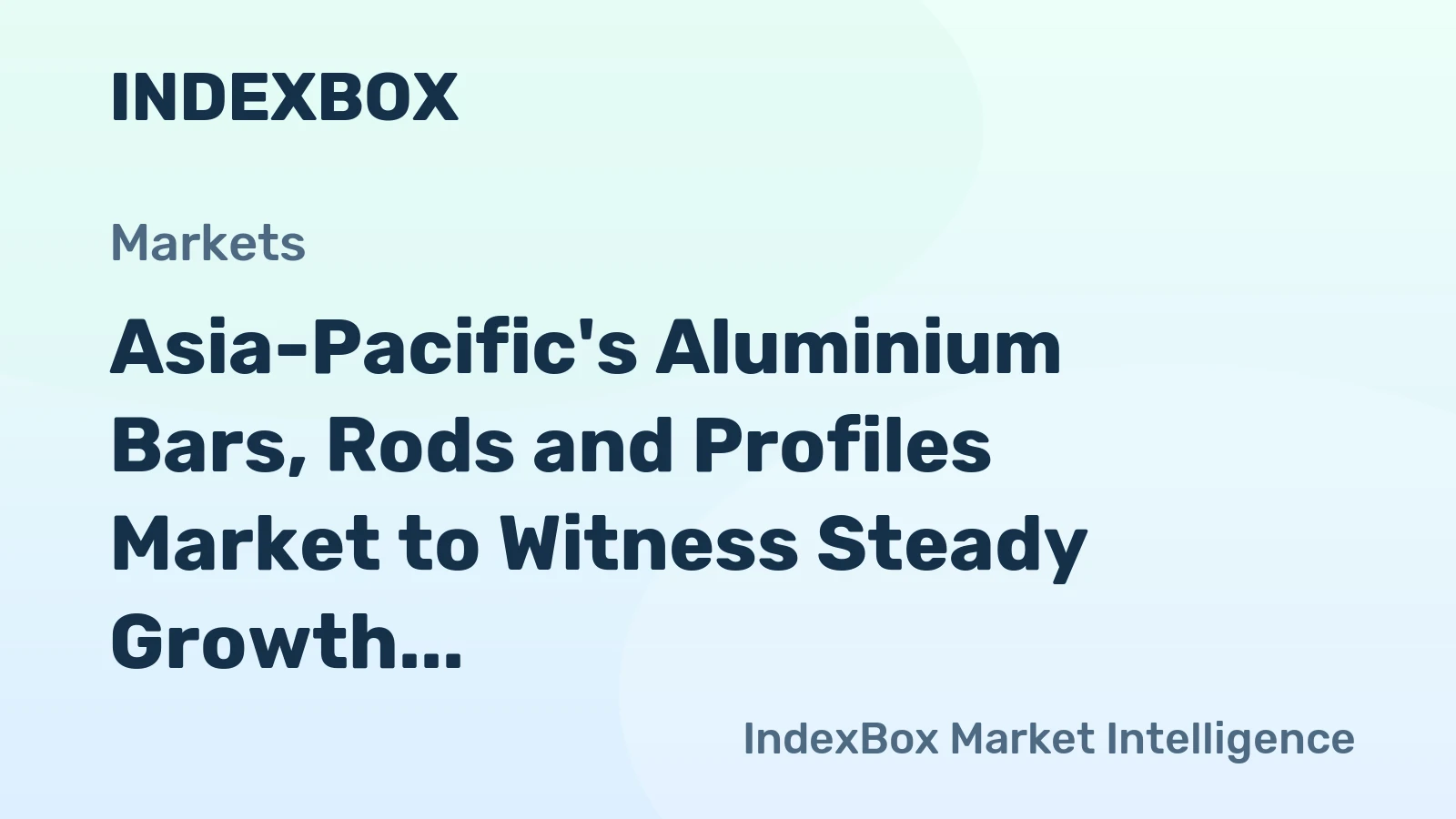 Asia-Pacific's Aluminium Bars, Rods and Profiles Market to Witness Steady Growth with +1.4% CAGR from 2024 to 2035