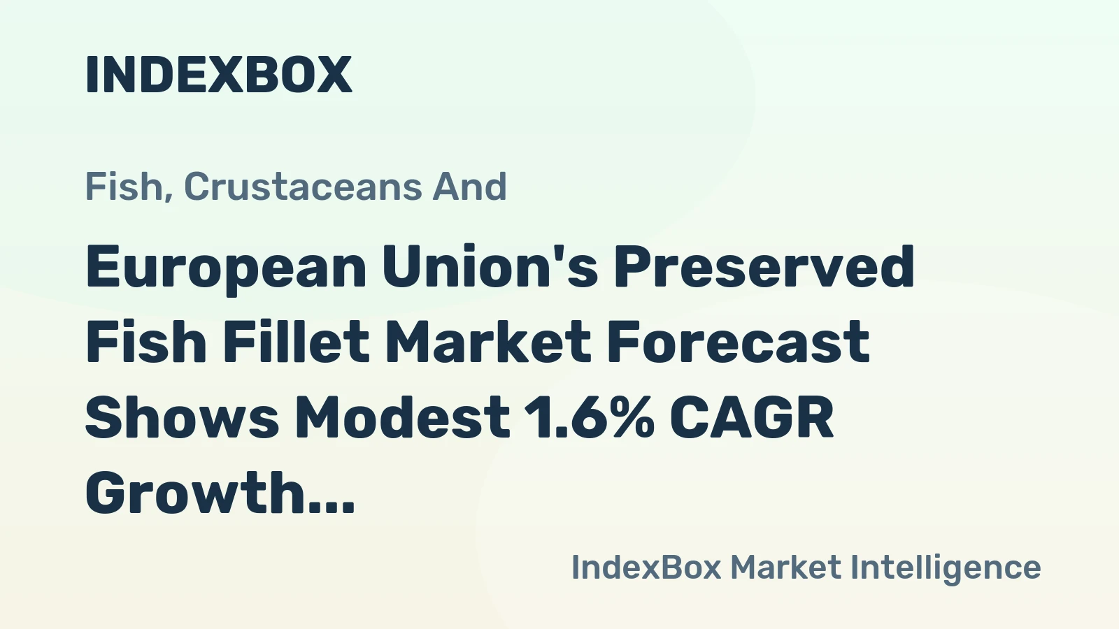 European Union's Preserved Fish Fillet Market Forecast Shows Modest 1.6% CAGR Growth Through 2035