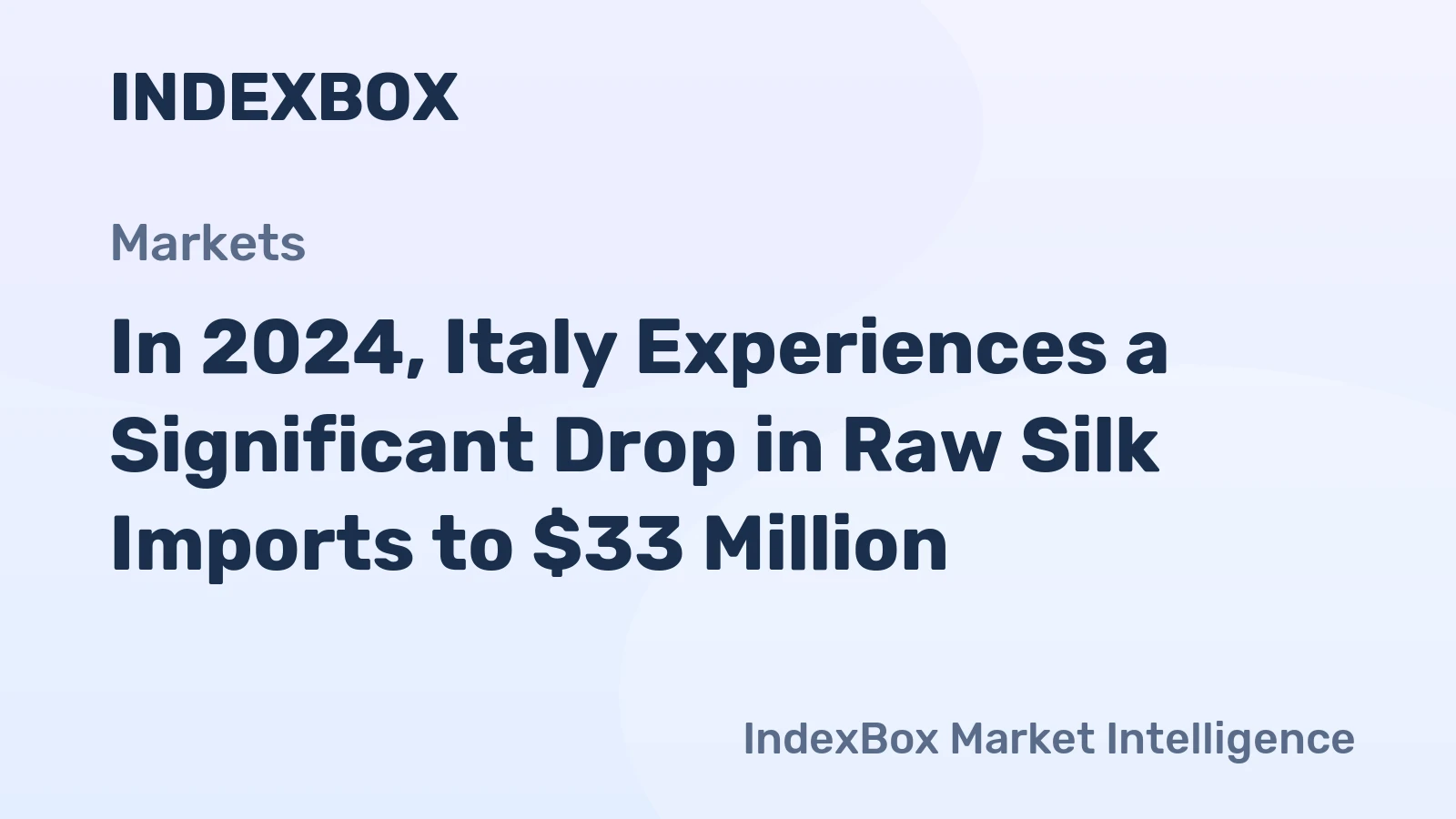 In 2024, Italy Experiences a Significant Drop in Raw Silk Imports to $33 Million.