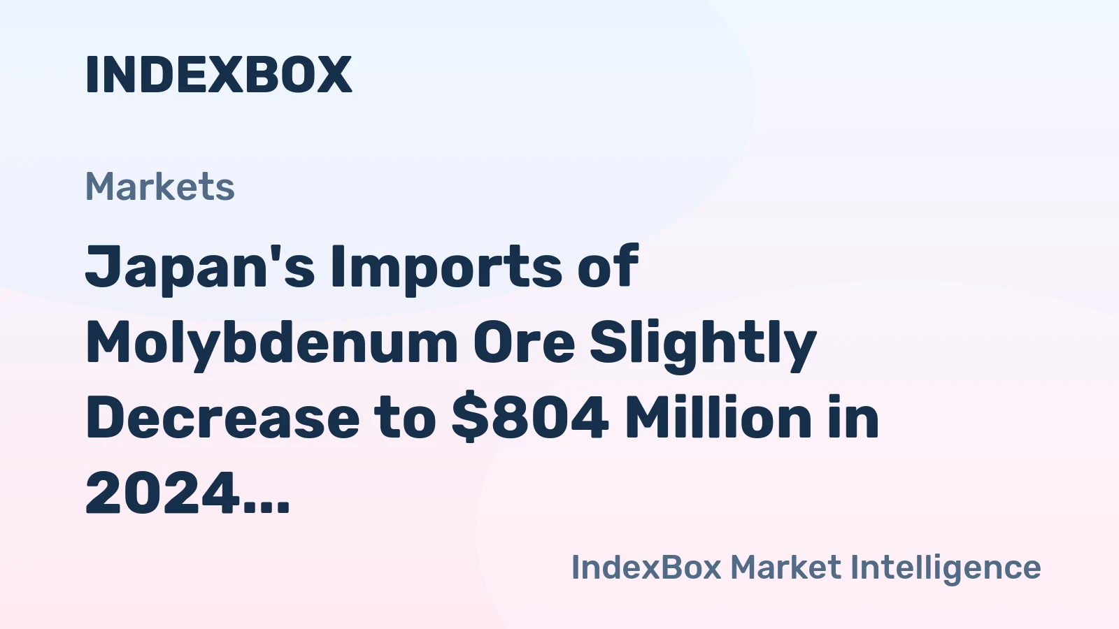 Japan's Imports of Molybdenum Ore Slightly Decrease to $804 Million in 2024