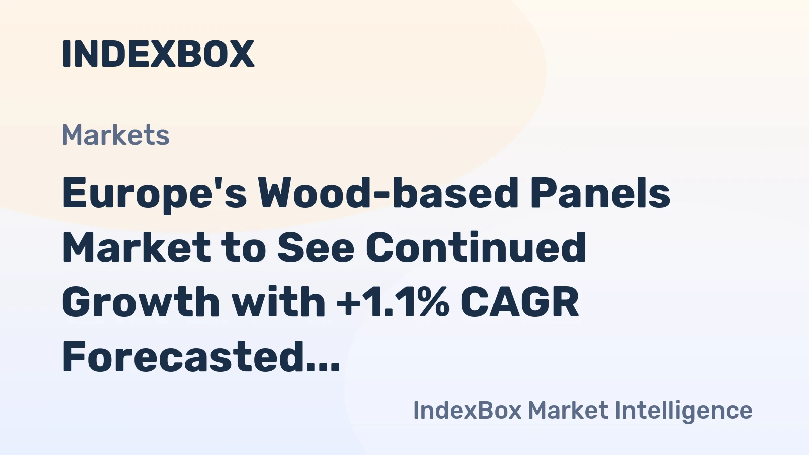 Europe's Wood-based Panels Market to See Continued Growth with +1.1% CAGR Forecasted for 2024-2035
