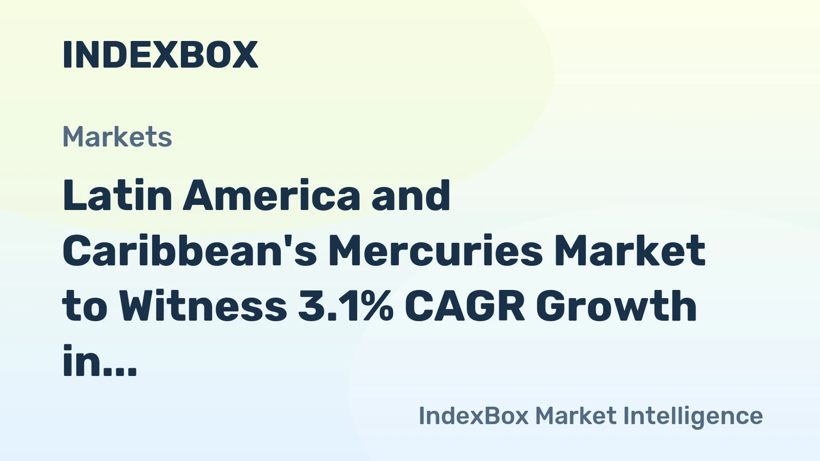 Latin America and Caribbean's Mercuries Market to Witness 3.1% CAGR Growth in Volume Over Next Decade