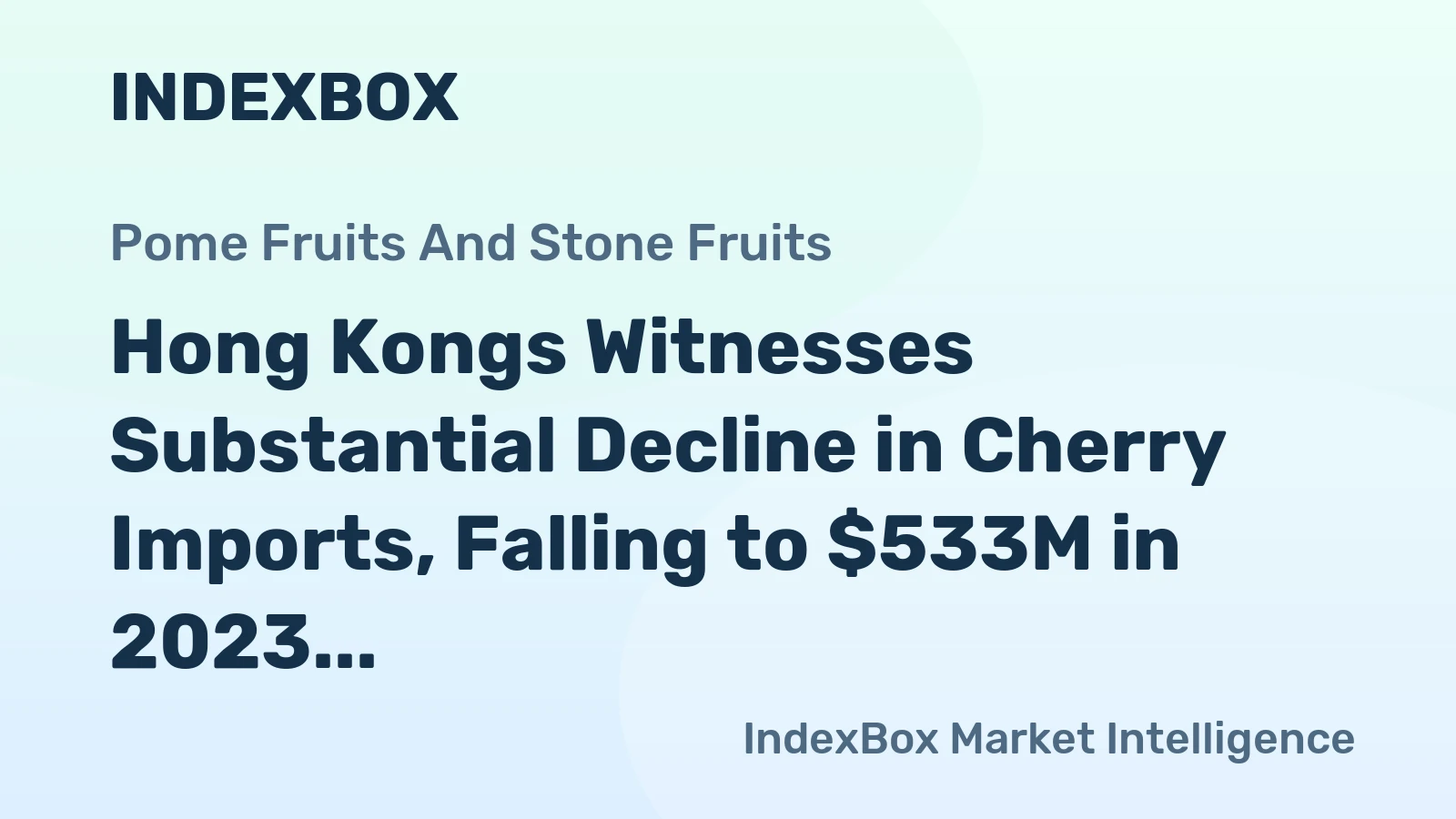 Hong Kongs Witnesses Substantial Decline in Cherry Imports, Falling to $533M in 2023