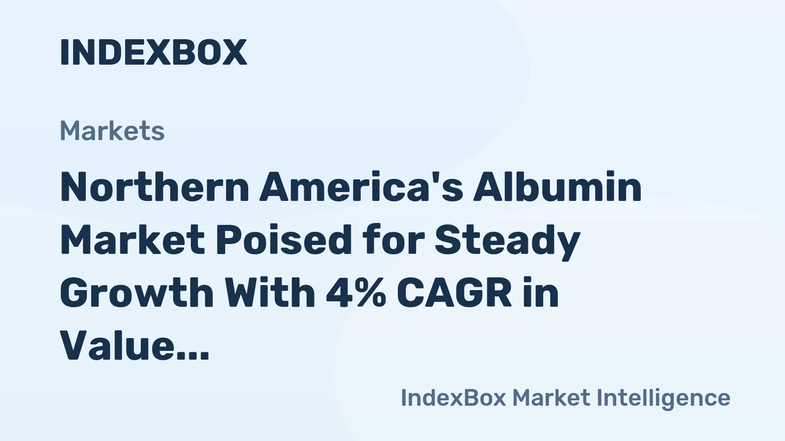Northern America's Albumin Market Poised for Steady Growth With 4% CAGR in Value