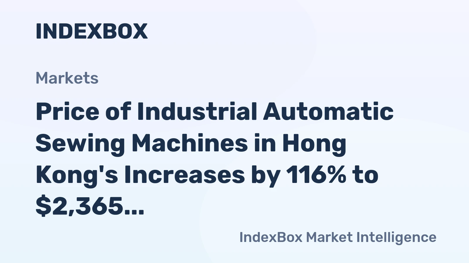Price of Industrial Automatic Sewing Machines in Hong Kong's Increases by 116% to $2,365 per Unit