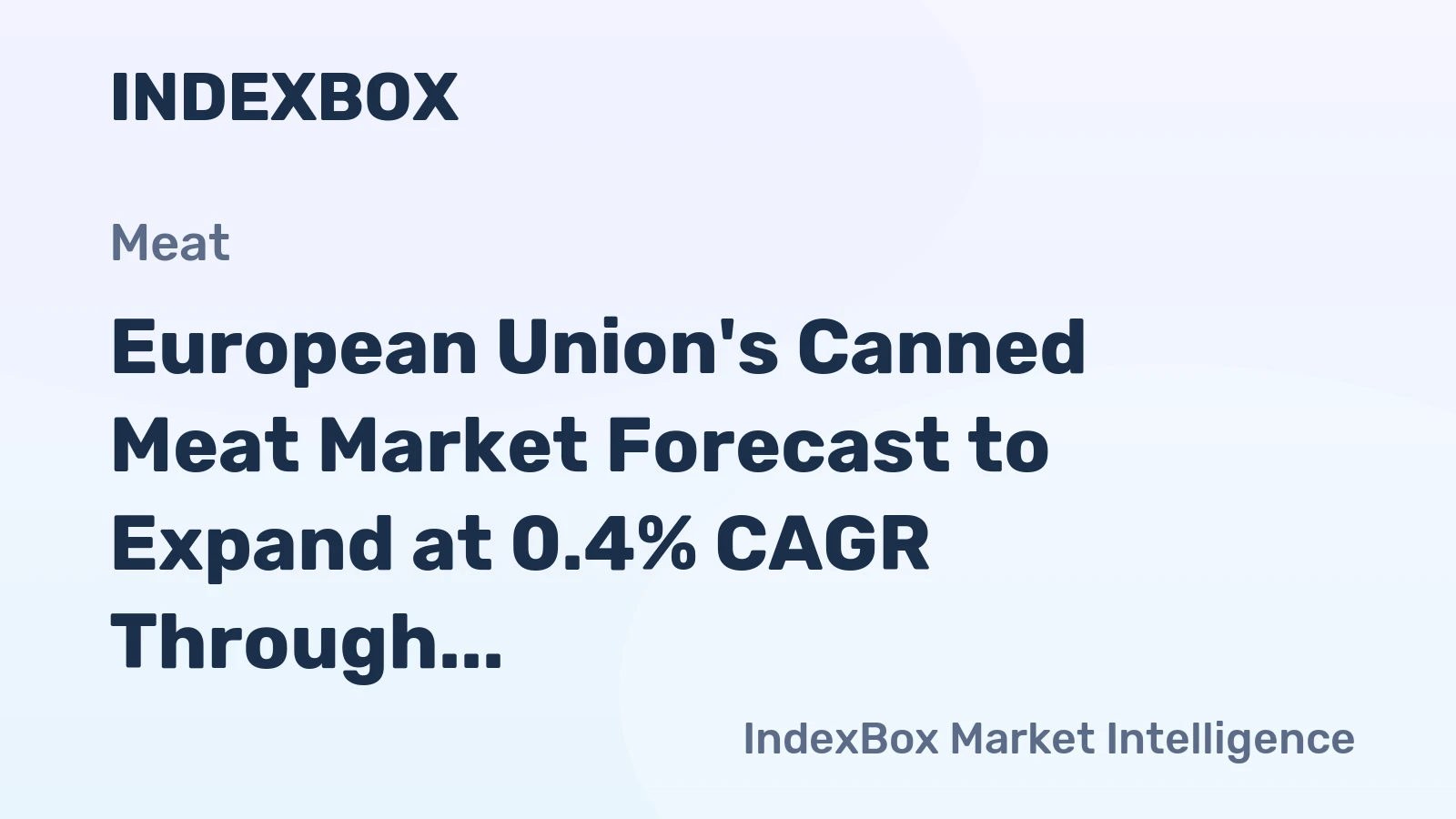 European Union's Canned Meat Market Forecast to Expand at 0.4% CAGR Through 2035