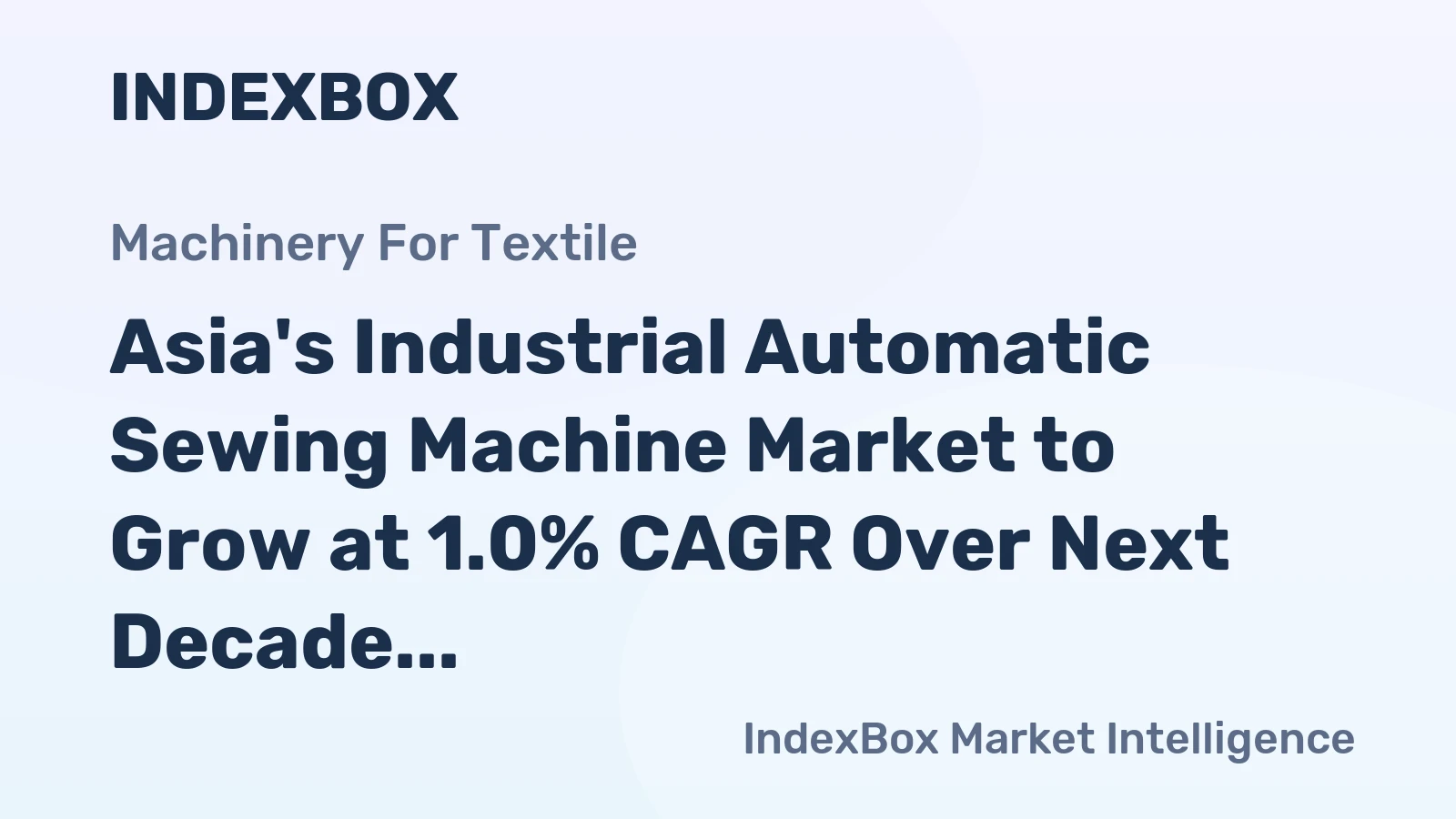 Asia's Industrial Automatic Sewing Machine Market to Grow at 1.0% CAGR Over Next Decade