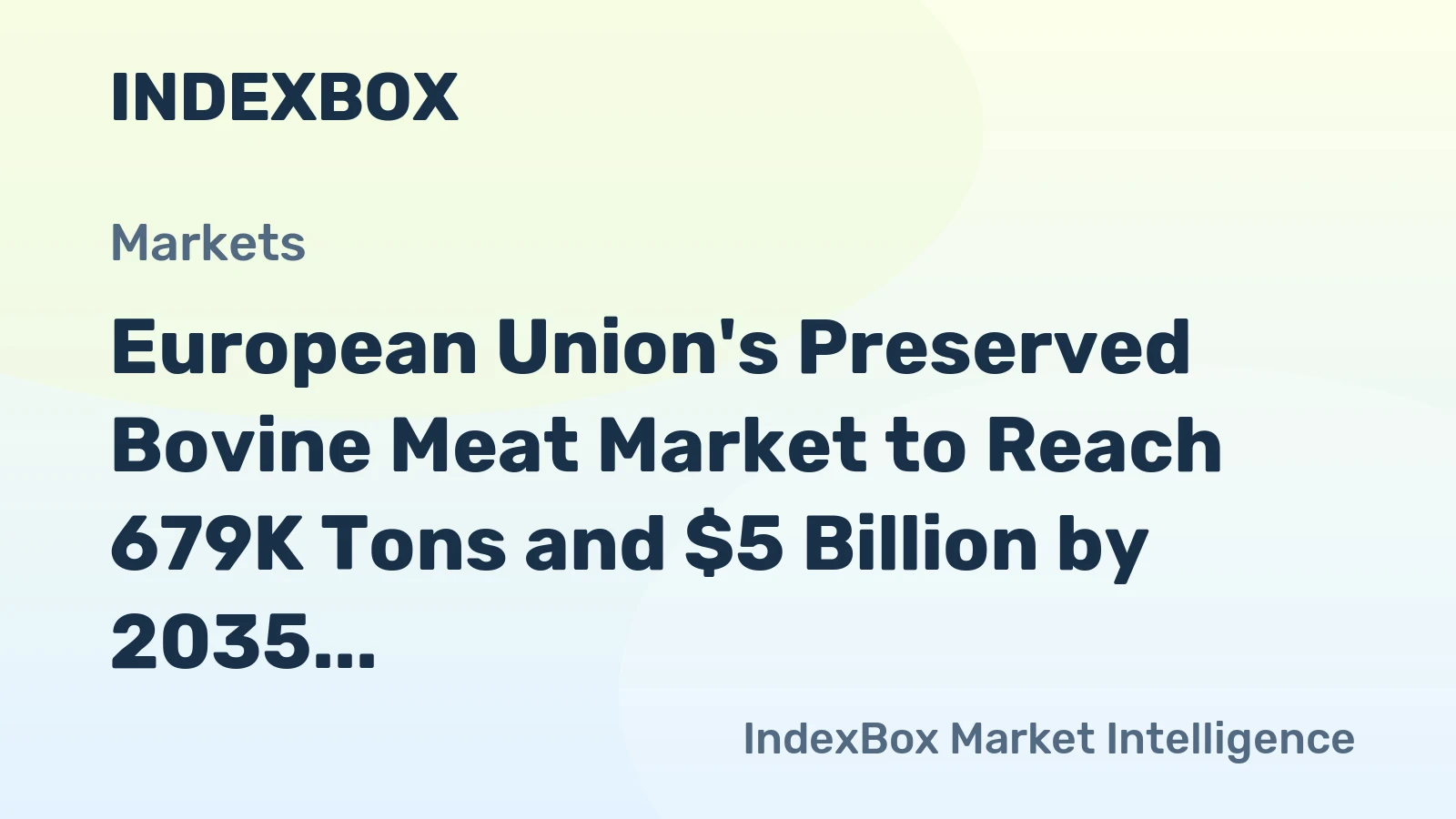 European Union's Preserved Bovine Meat Market to Reach 679K Tons and $5 Billion by 2035