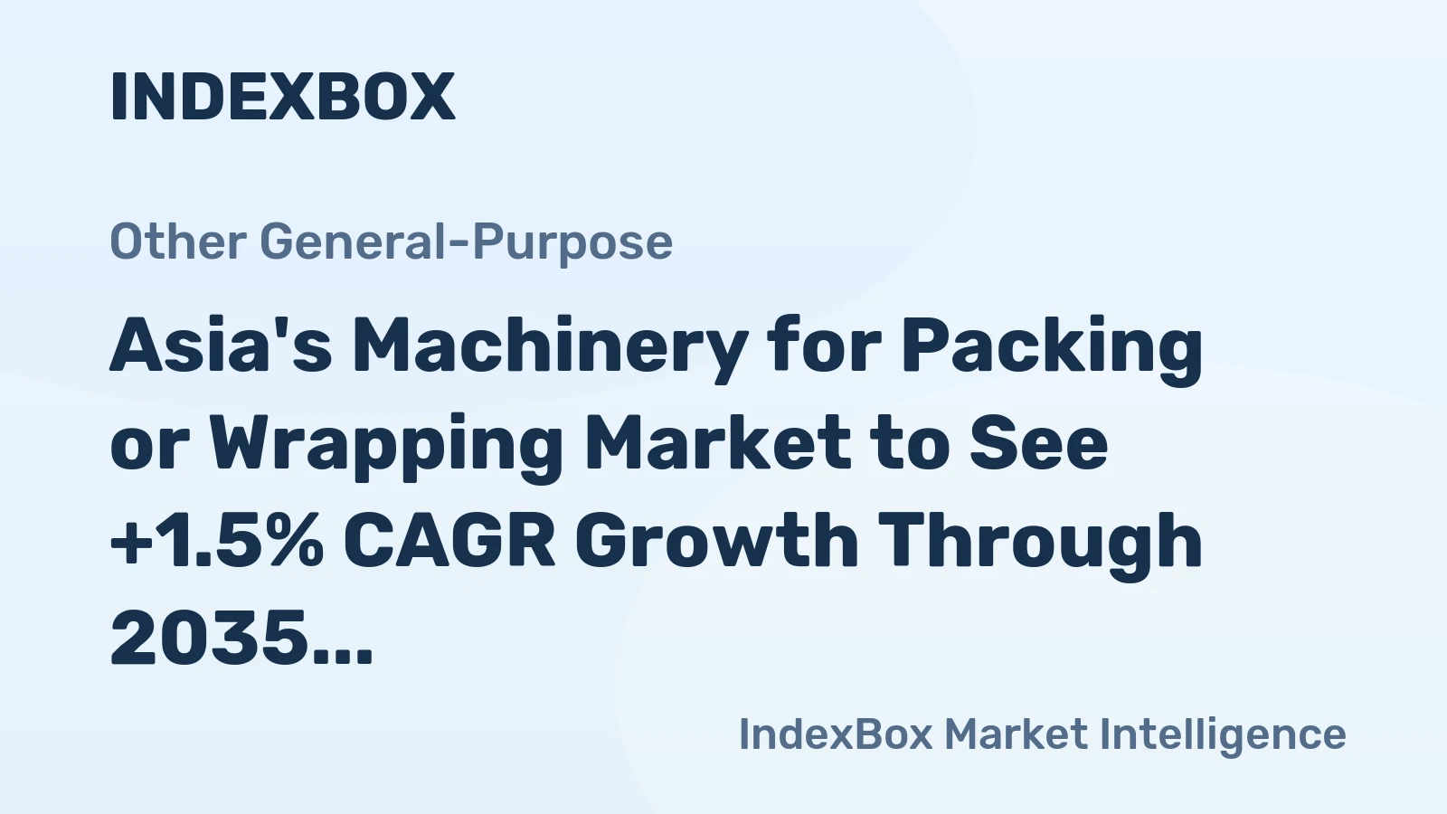Asia's Machinery for Packing or Wrapping Market to See +1.5% CAGR Growth Through 2035