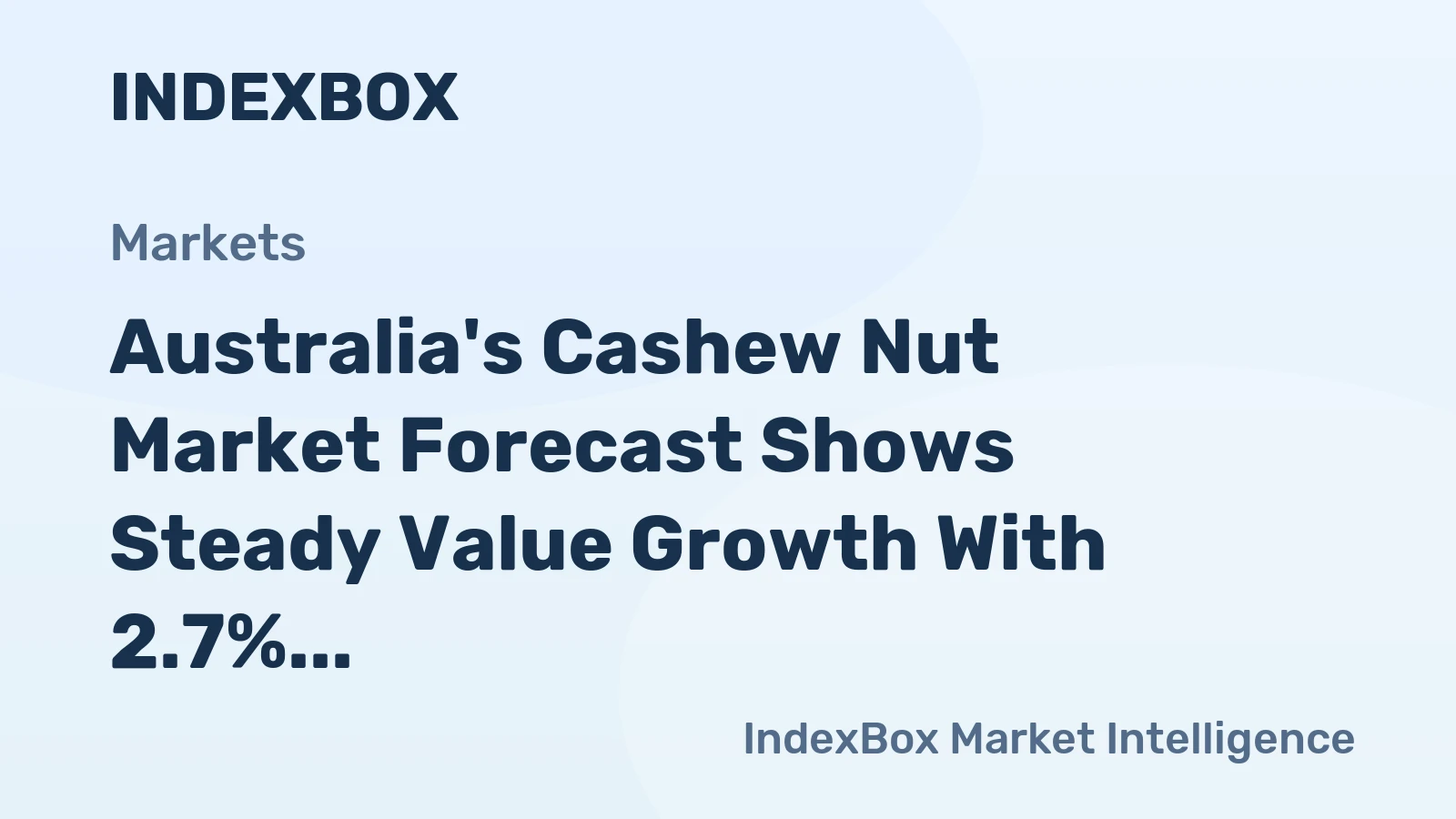 Australia's Cashew Nut Market Forecast Shows Steady Value Growth With 2.7% CAGR Through 2035