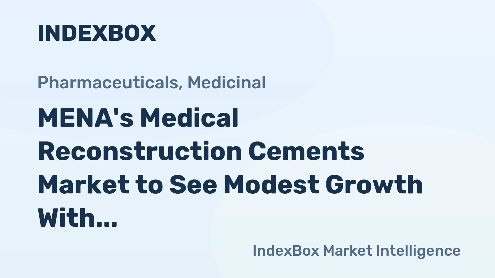 MENA's Medical Reconstruction Cements Market to See Modest Growth With 2% Value CAGR Through 2035