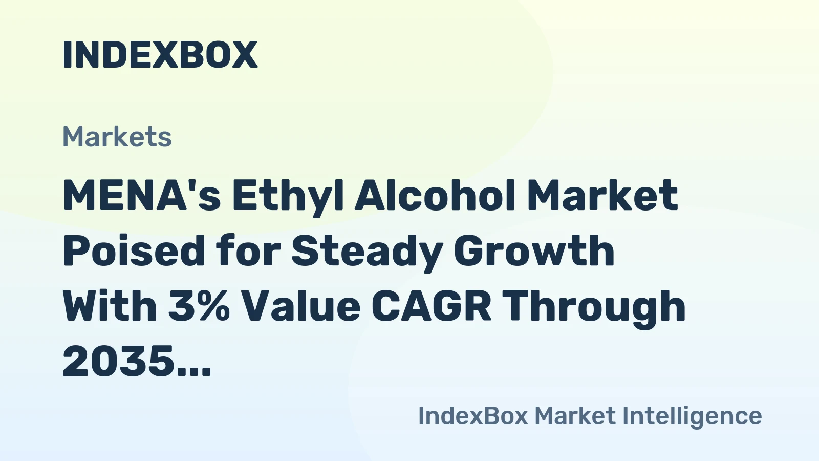 MENA's Ethyl Alcohol Market Poised for Steady Growth With 3% Value CAGR Through 2035