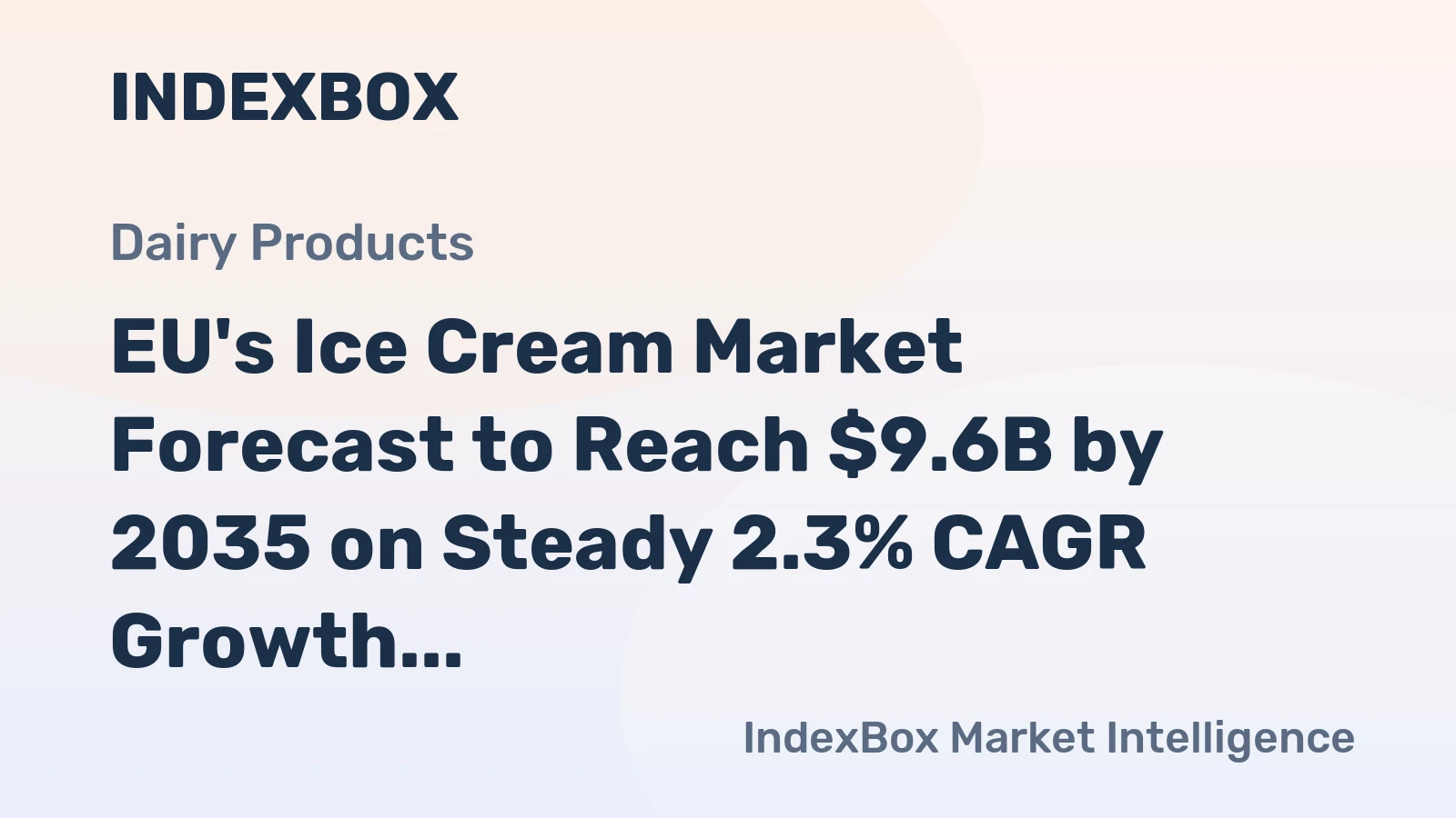 EU's Ice Cream Market Forecast to Reach $9.6B by 2035 on Steady 2.3% CAGR Growth