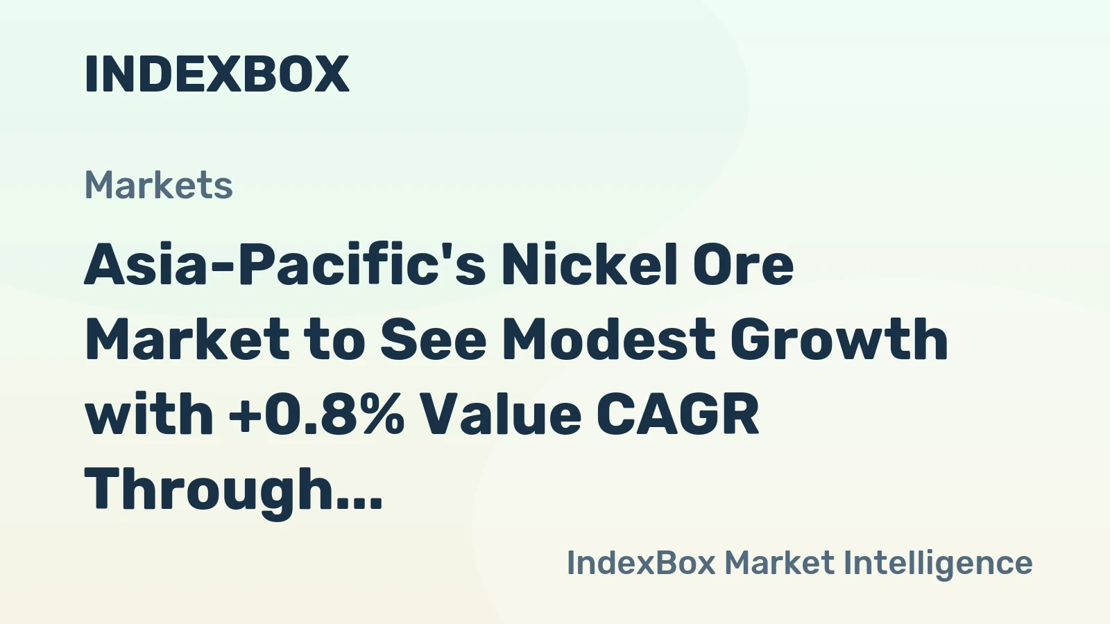 Asia-Pacific's Nickel Ore Market to See Modest Growth with +0.8% Value CAGR Through 2035