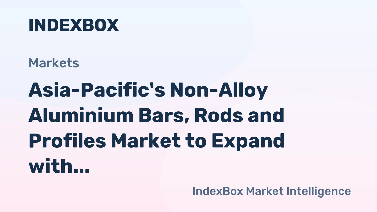 Asia-Pacific's Non-Alloy Aluminium Bars, Rods and Profiles Market to Expand with a CAGR of +0.8% Reaching $7.3B by 2035