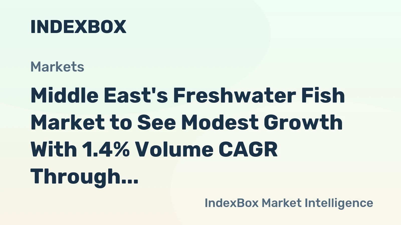 Middle East's Freshwater Fish Market to See Modest Growth With 1.4% Volume CAGR Through 2035