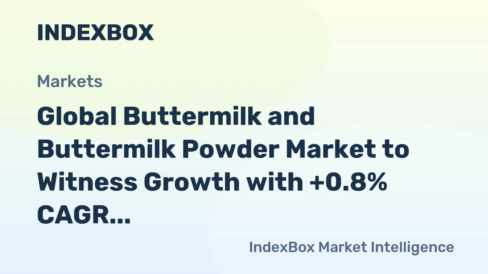 Global Buttermilk and Buttermilk Powder Market to Witness Growth with +0.8% CAGR through 2035, Reaching $32.2B in Value
