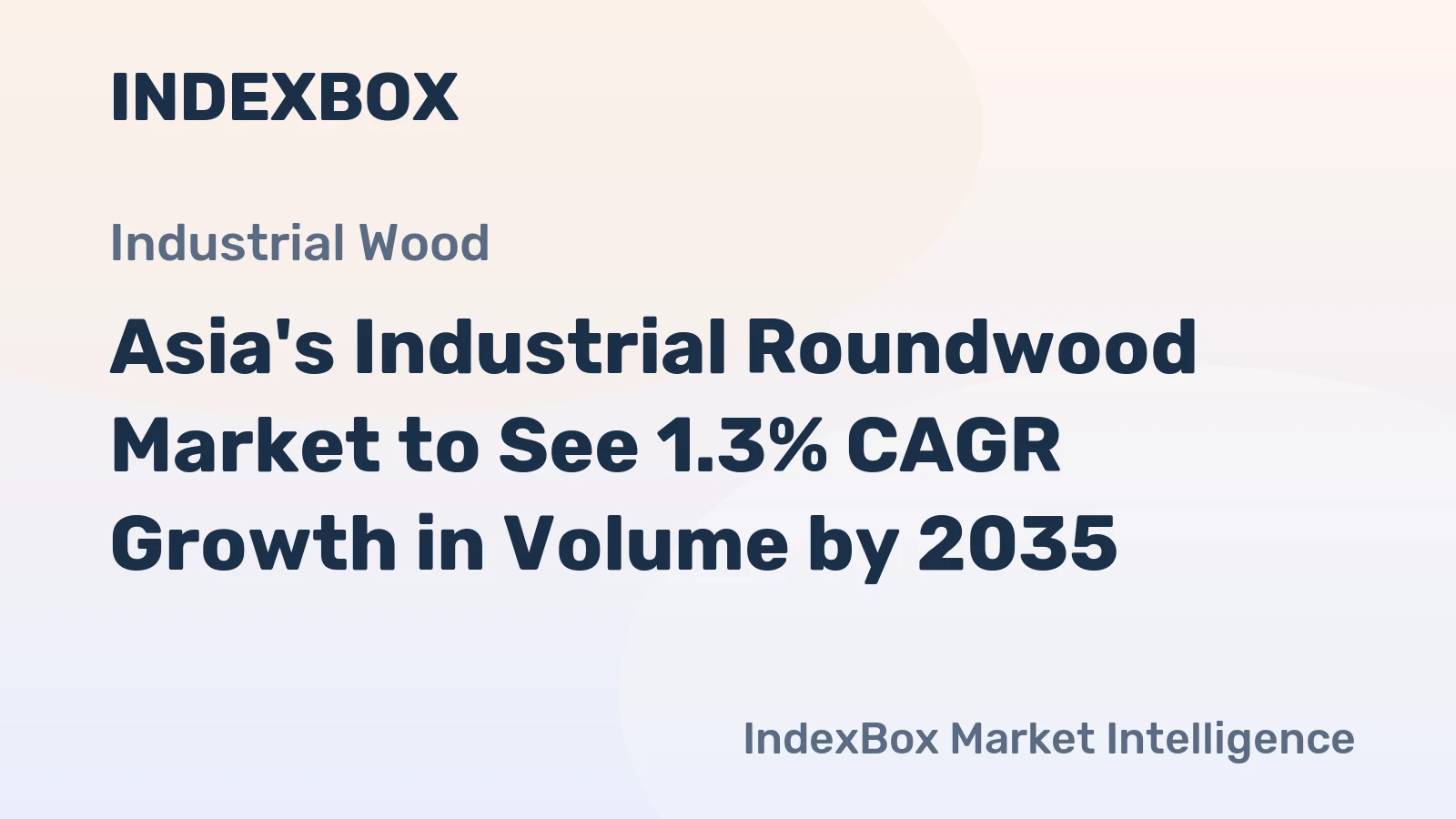 Asia's Industrial Roundwood Market to See 1.3% CAGR Growth in Volume by 2035