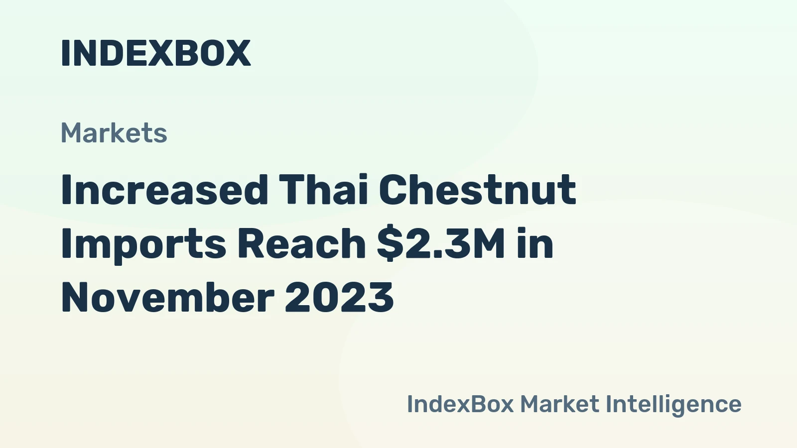 Increased Thai Chestnut Imports Reach $2.3M in November 2023
