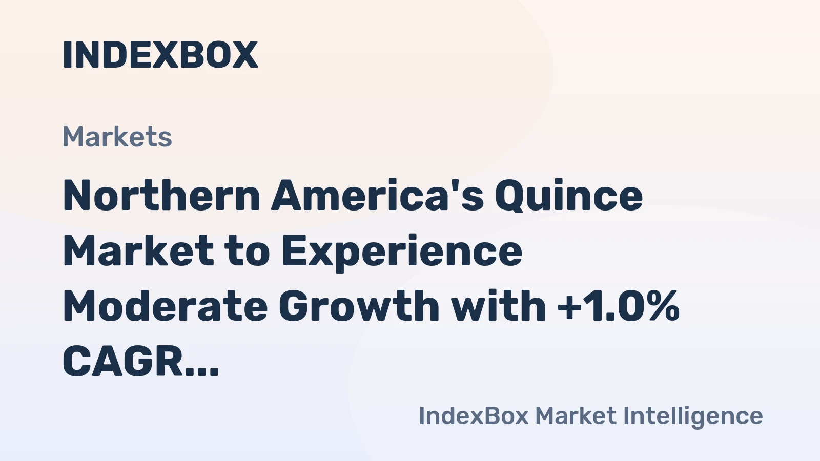 Northern America's Quince Market to Experience Moderate Growth with +1.0% CAGR