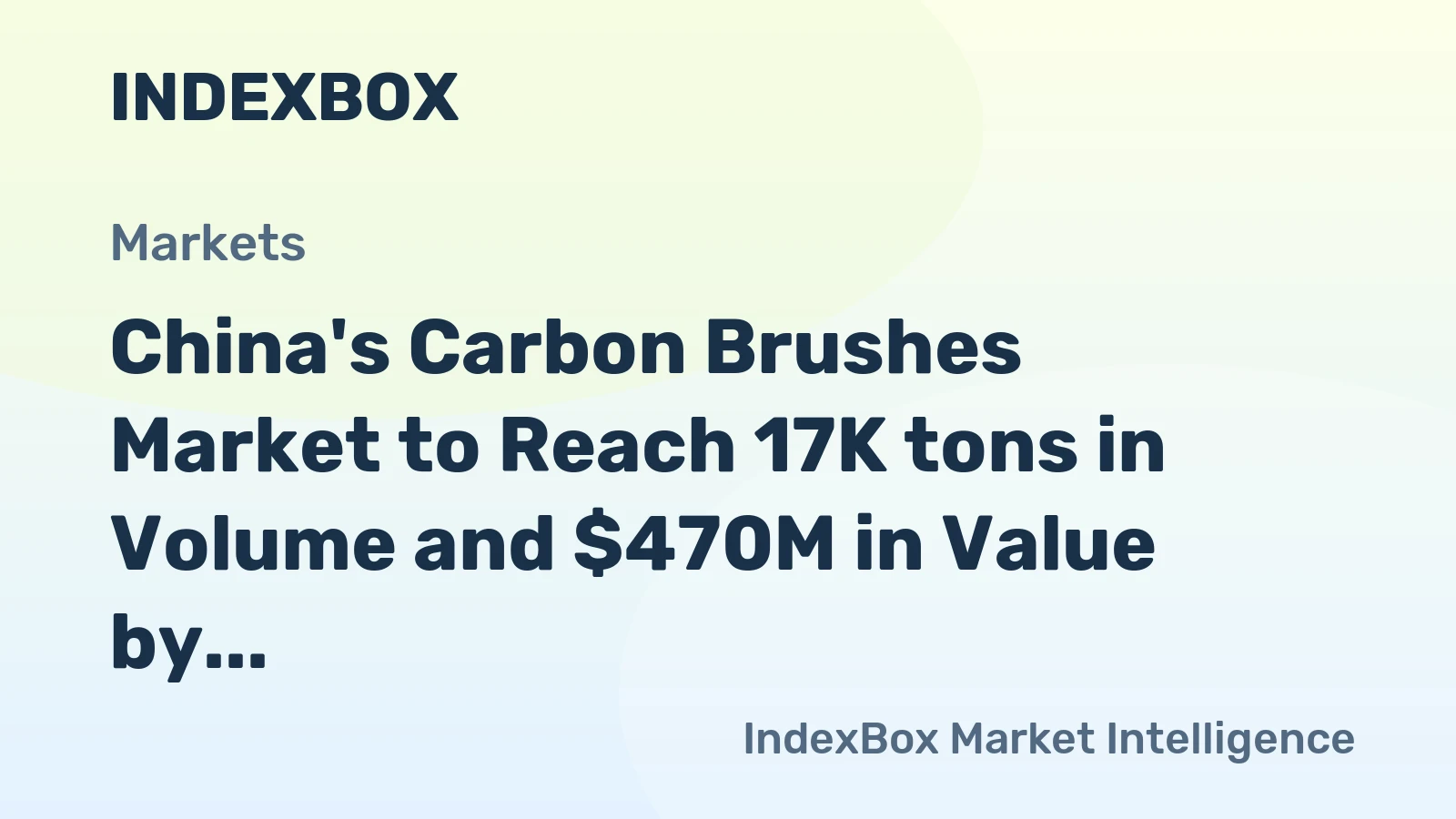 China's Carbon Brushes Market to Reach 17K tons in Volume and $470M in Value by 2035