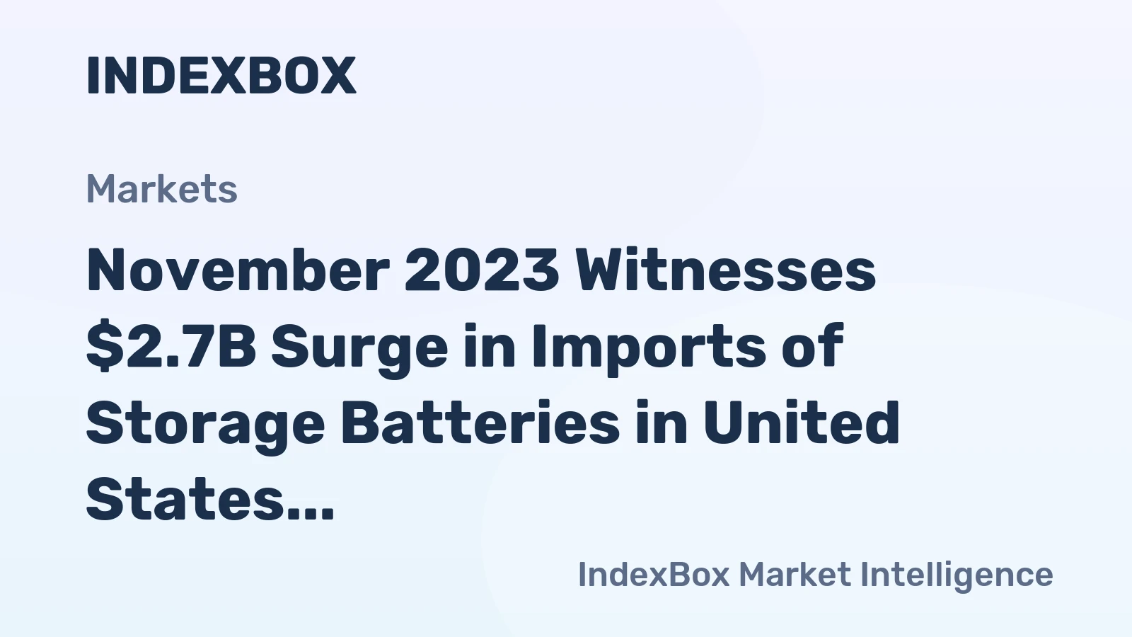 November 2023 Witnesses $2.7B Surge in Imports of Storage Batteries in United States