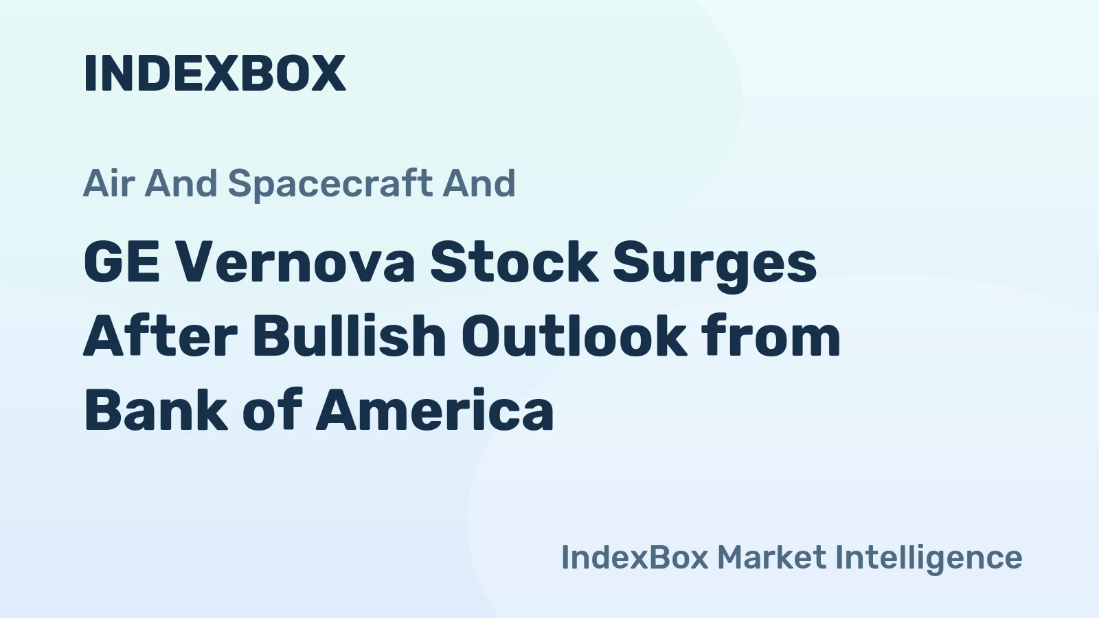 GE Vernova Stock Surges After Bullish Outlook from Bank of America