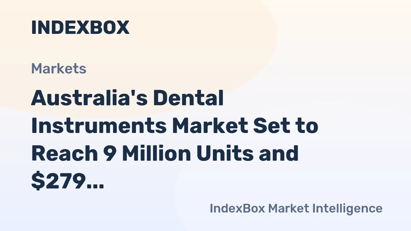 Australia's Dental Instruments Market Set to Reach 9 Million Units and $279 Million in Value