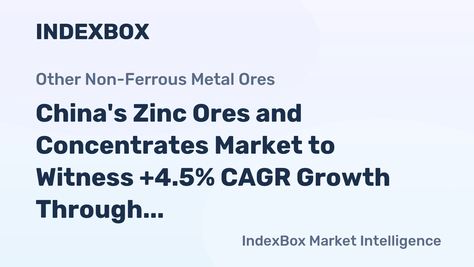 China's Zinc Ores and Concentrates Market to Witness +4.5% CAGR Growth Through 2035