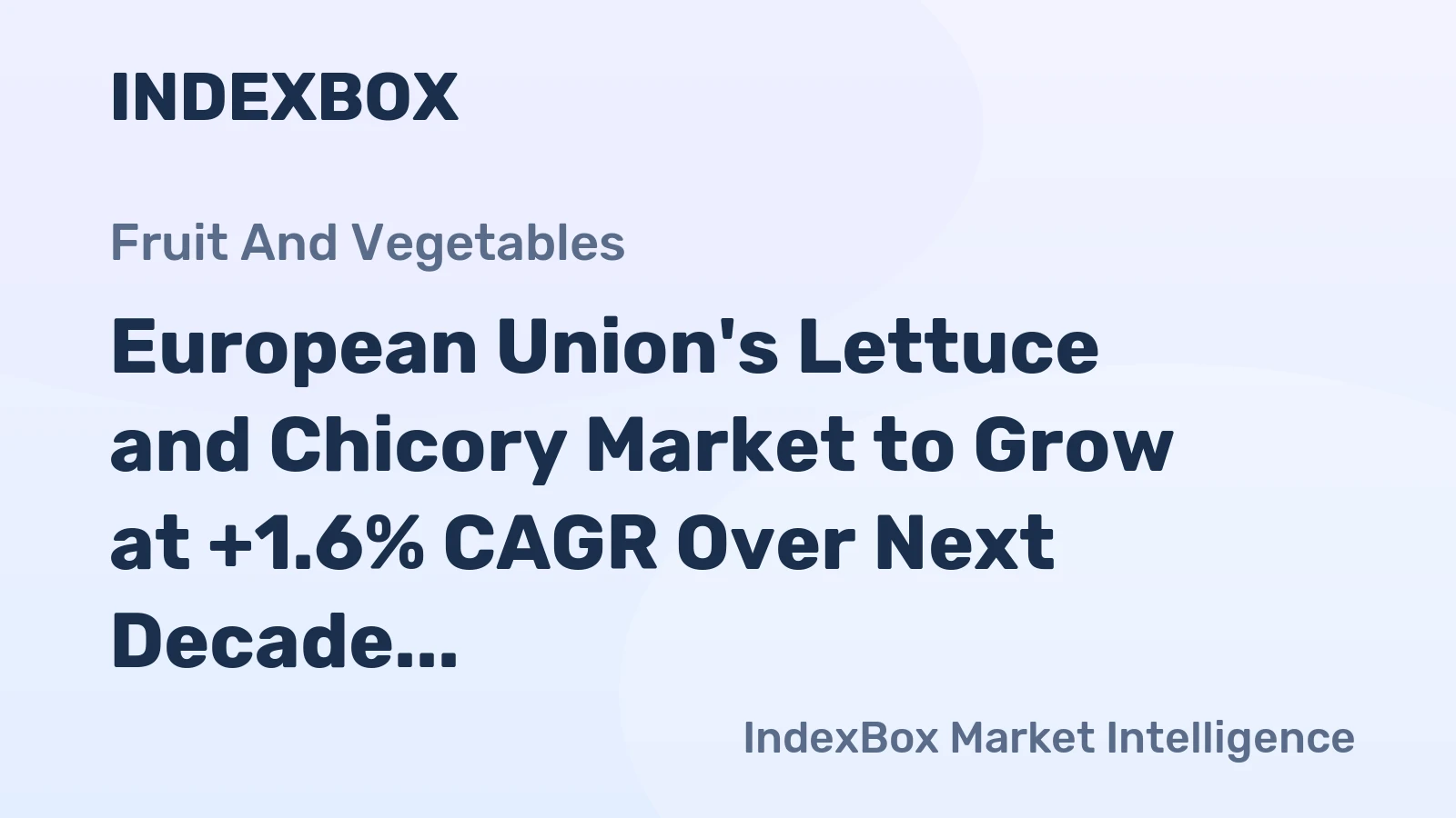 European Union's Lettuce and Chicory Market to Grow at +1.6% CAGR Over Next Decade