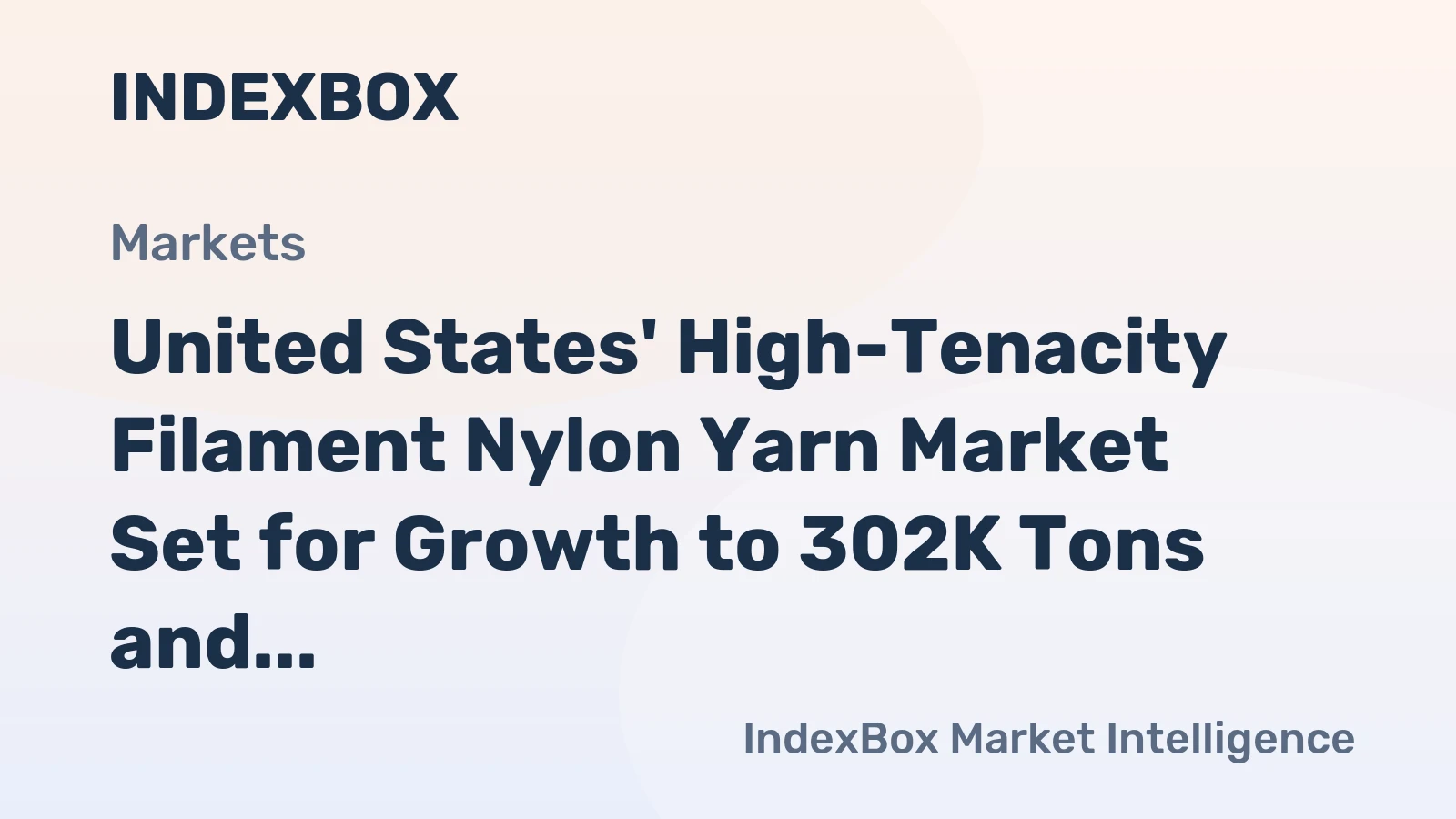 United States' High-Tenacity Filament Nylon Yarn Market Set for Growth to 302K Tons and $1.8 Billion