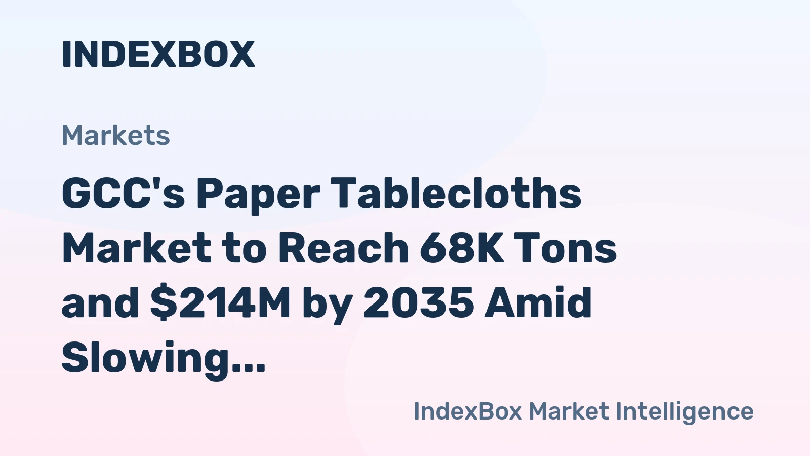 GCC's Paper Tablecloths Market to Reach 68K Tons and $214M by 2035 Amid Slowing Growth
