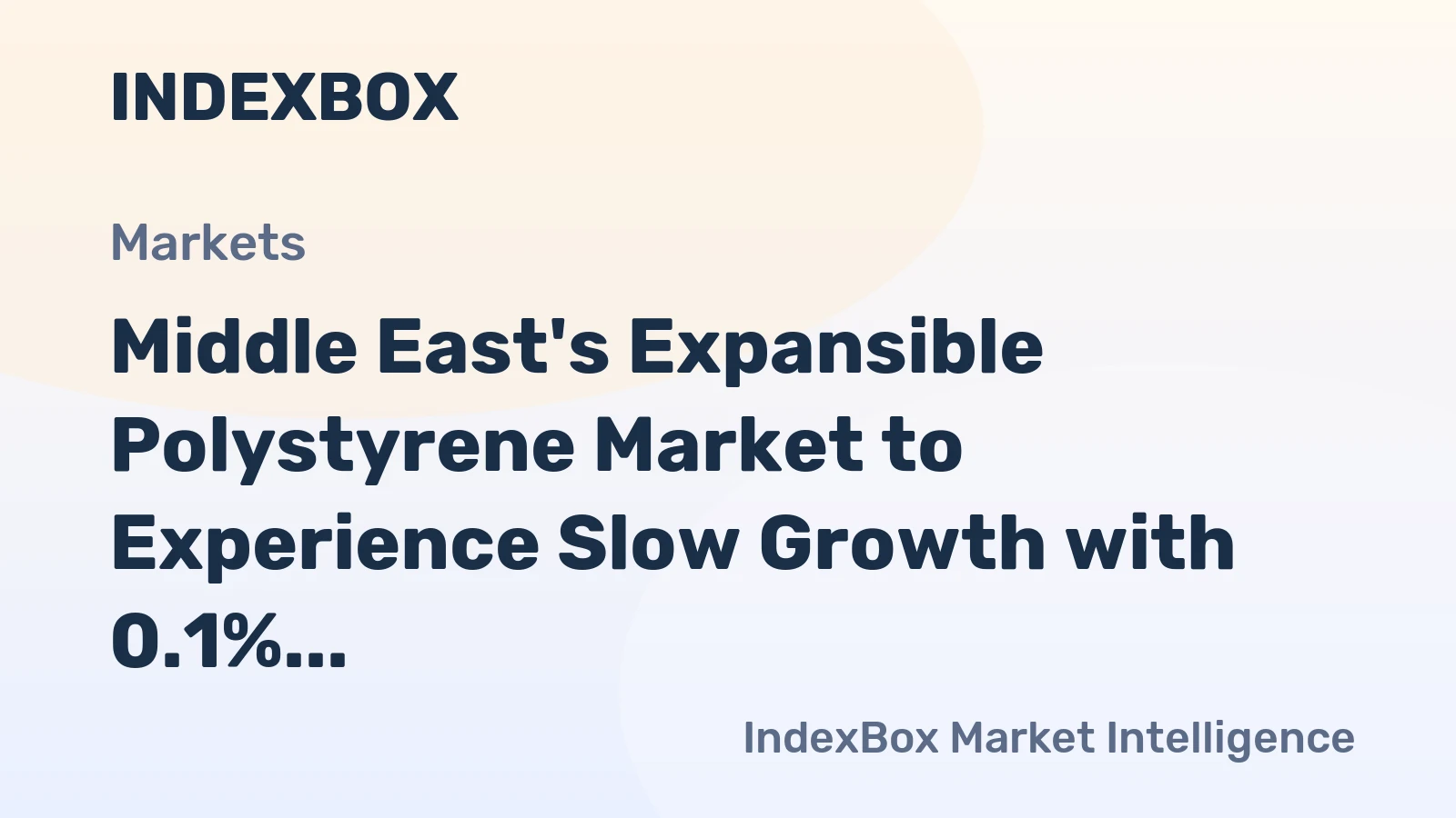 Middle East's Expansible Polystyrene Market to Experience Slow Growth with 0.1% CAGR as Demand Rises
