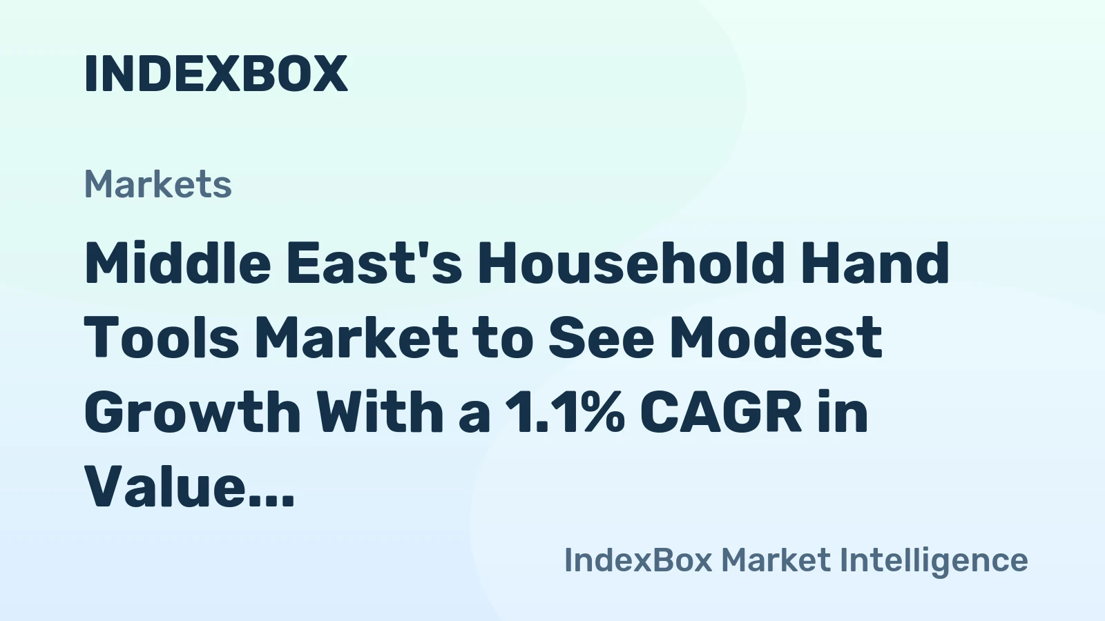 Middle East's Household Hand Tools Market to See Modest Growth With a 1.1% CAGR in Value